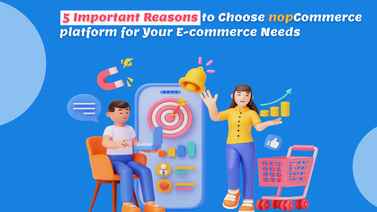 Top 5 Reasons nopCommerce Platform Is Perfect For E-commerce